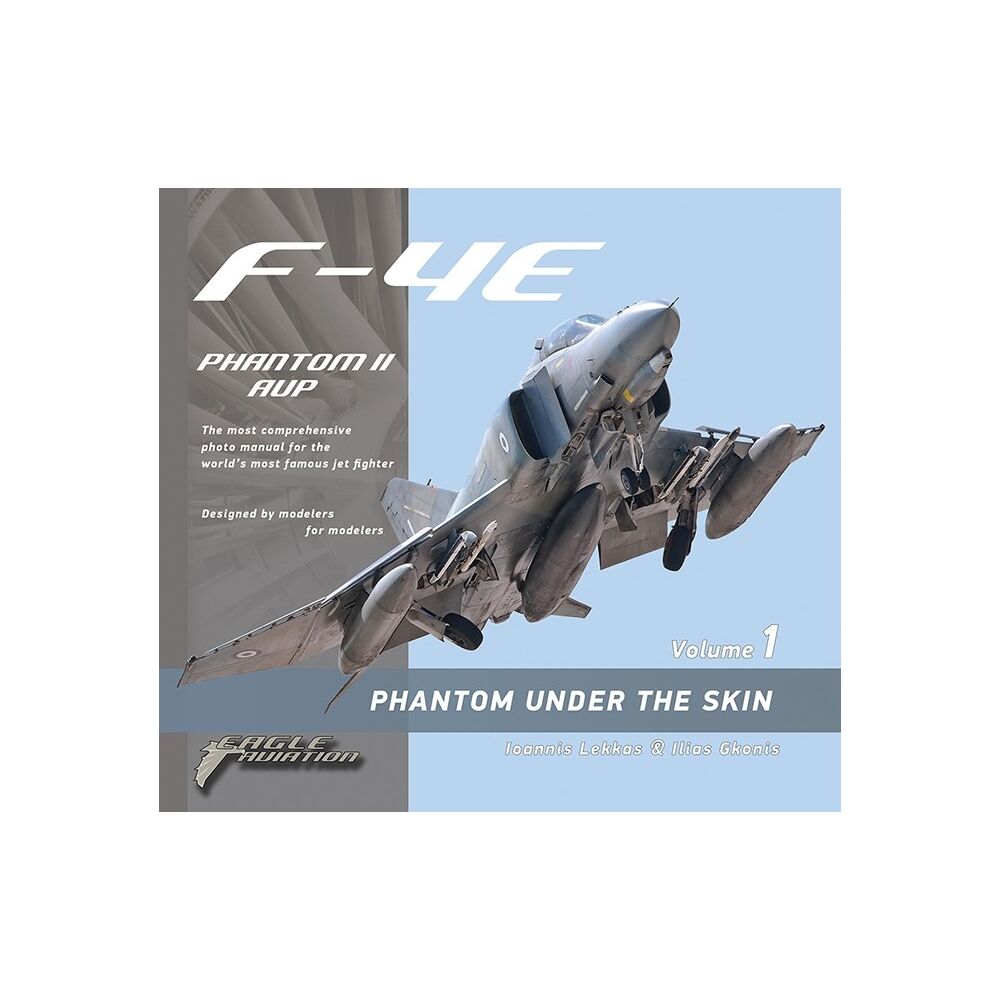 F-4E Phantom Under the Skin (volume 1)
